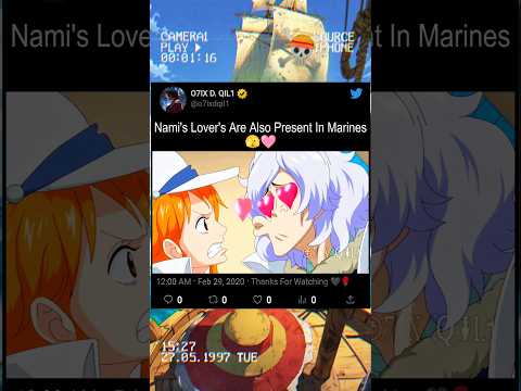 Nami's Lover's Are Also Present In Marines 🫣🩷