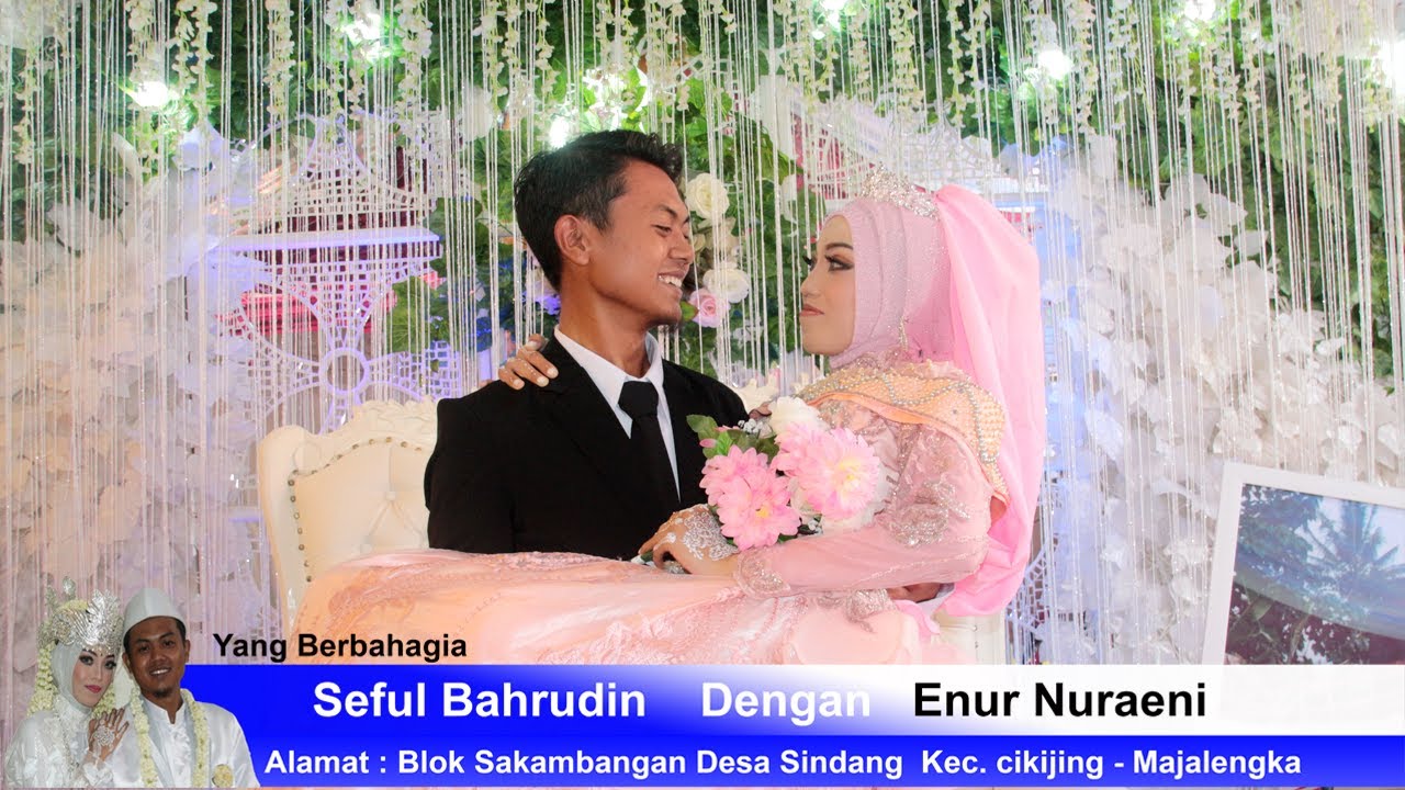 Pernikahan Saeful & Enur Nuraeni Blok Sakambangan Desa Sindang Kec. Cikijing - Majalengka