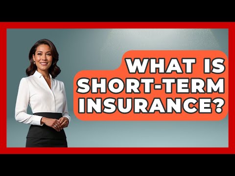 What Is Short-term Insurance? - Consumer Laws For You