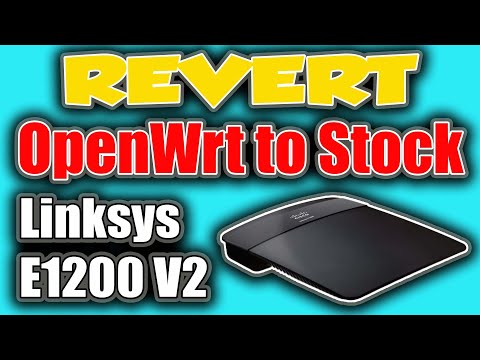 How To Revert From OpenWrt To Stock Firmware Linksys E1200 V2