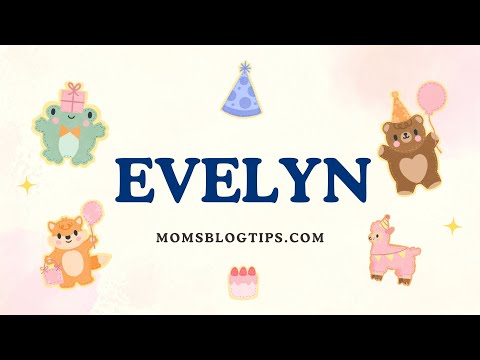 Evelyn Name Meaning: A Beautiful & Timeless Choice for Your Baby