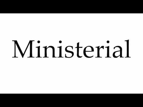 How to Pronounce Ministerial