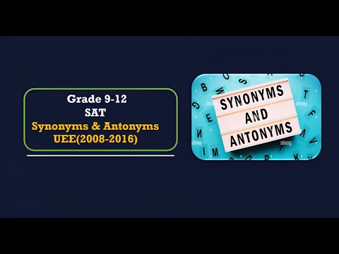 Grade 9-12 SAT Synonyms & Antonyms UEE(2008-2016)