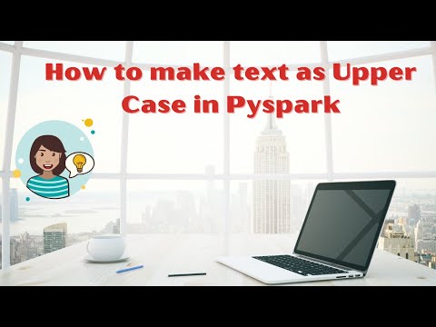 How to make text as Upper Case in Pyspark | Upper case text in Pyspark | Learn Pyspark