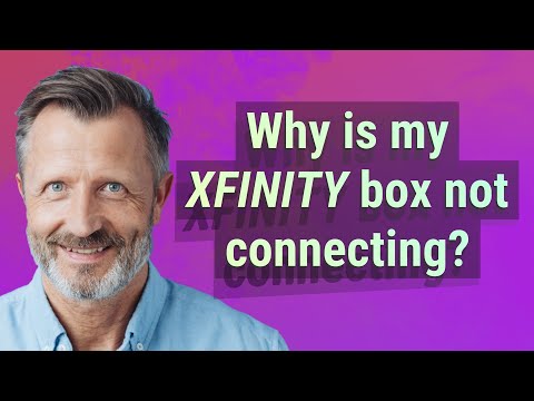 Why is my Xfinity box not connecting?