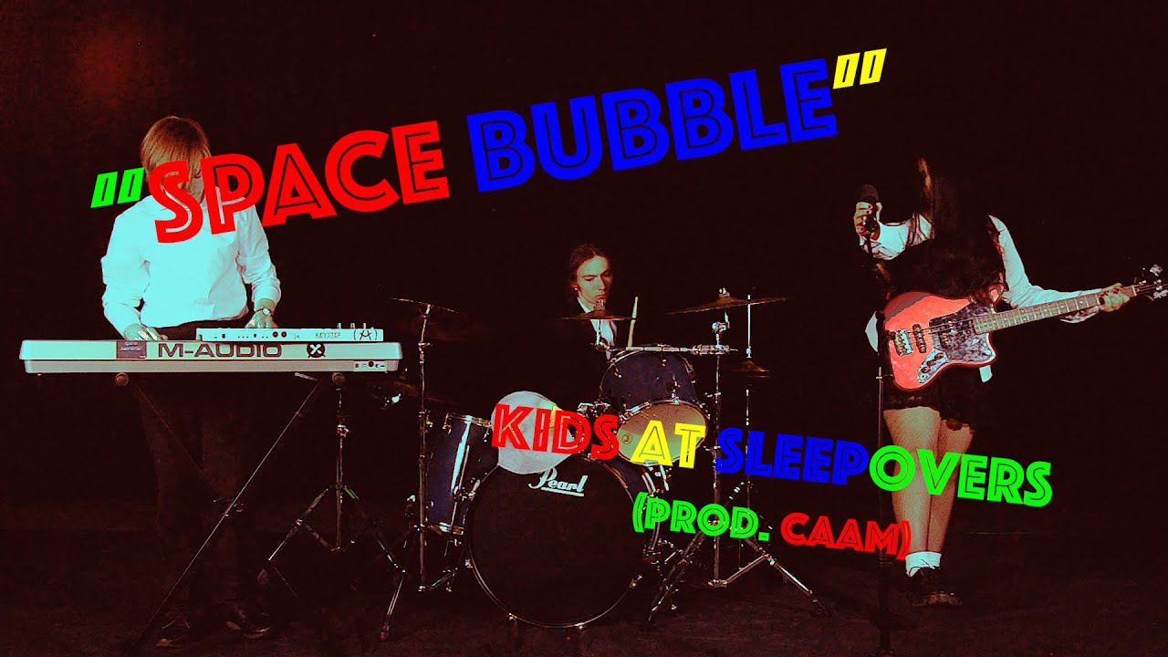 Space Bubble (Official Music Video) - Kids At Sleepovers (Prod. Caam)