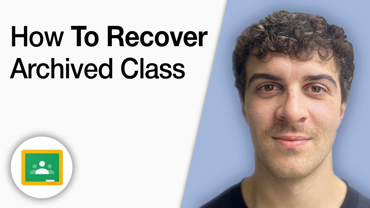 How to Recover an Archived Google Classroom Class [2025 Full Guide]