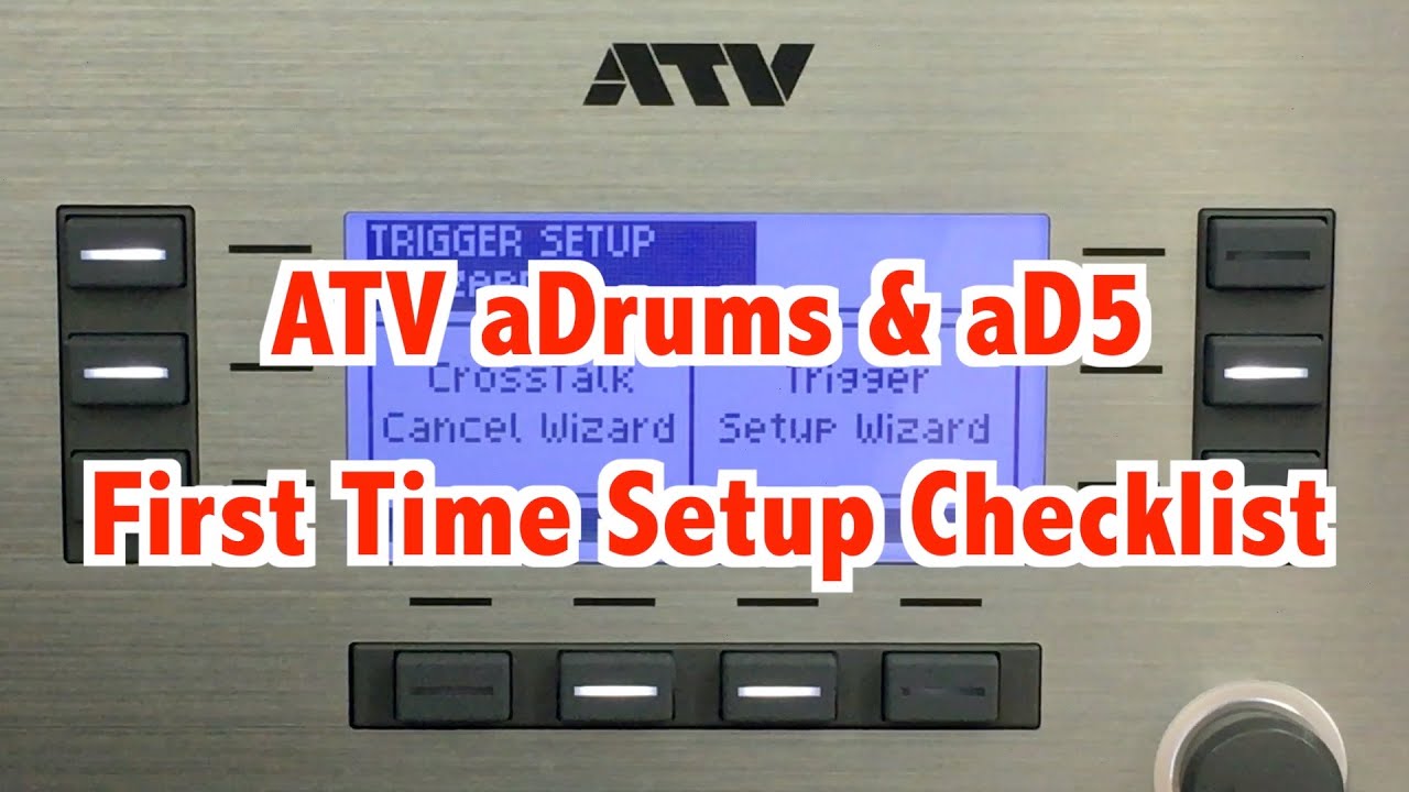 ATV aDrums & aD5 First Time Setup Checklist