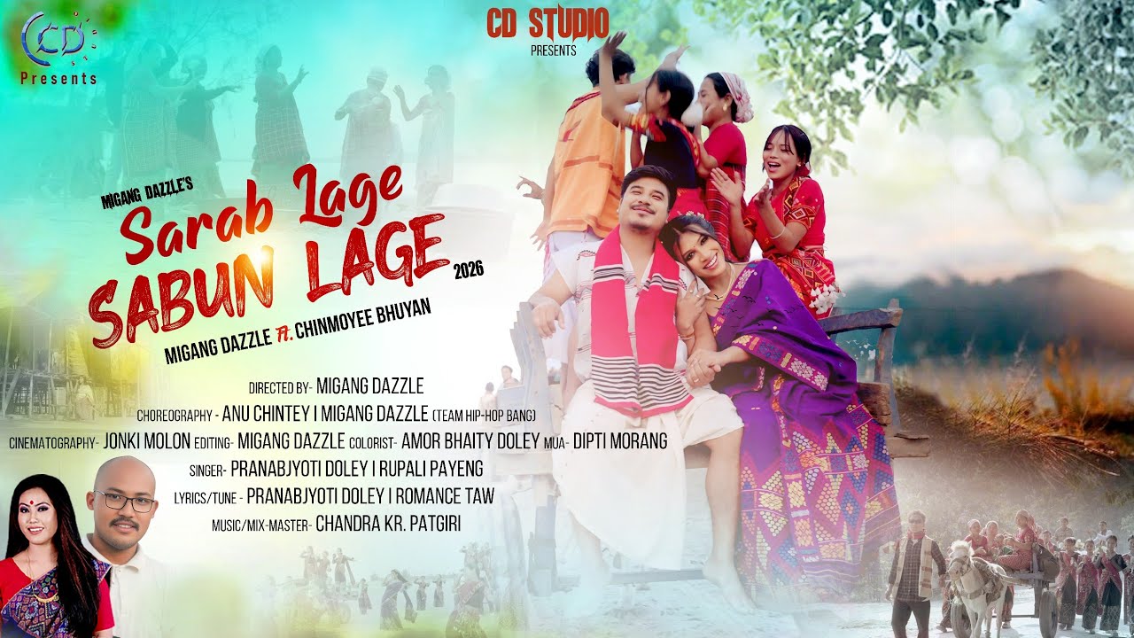 SARAB LAGE SABUN LAGE | Official Video | Migang Dazzle | Chinmoyee | Pranabjyoti | Rupali | 2026