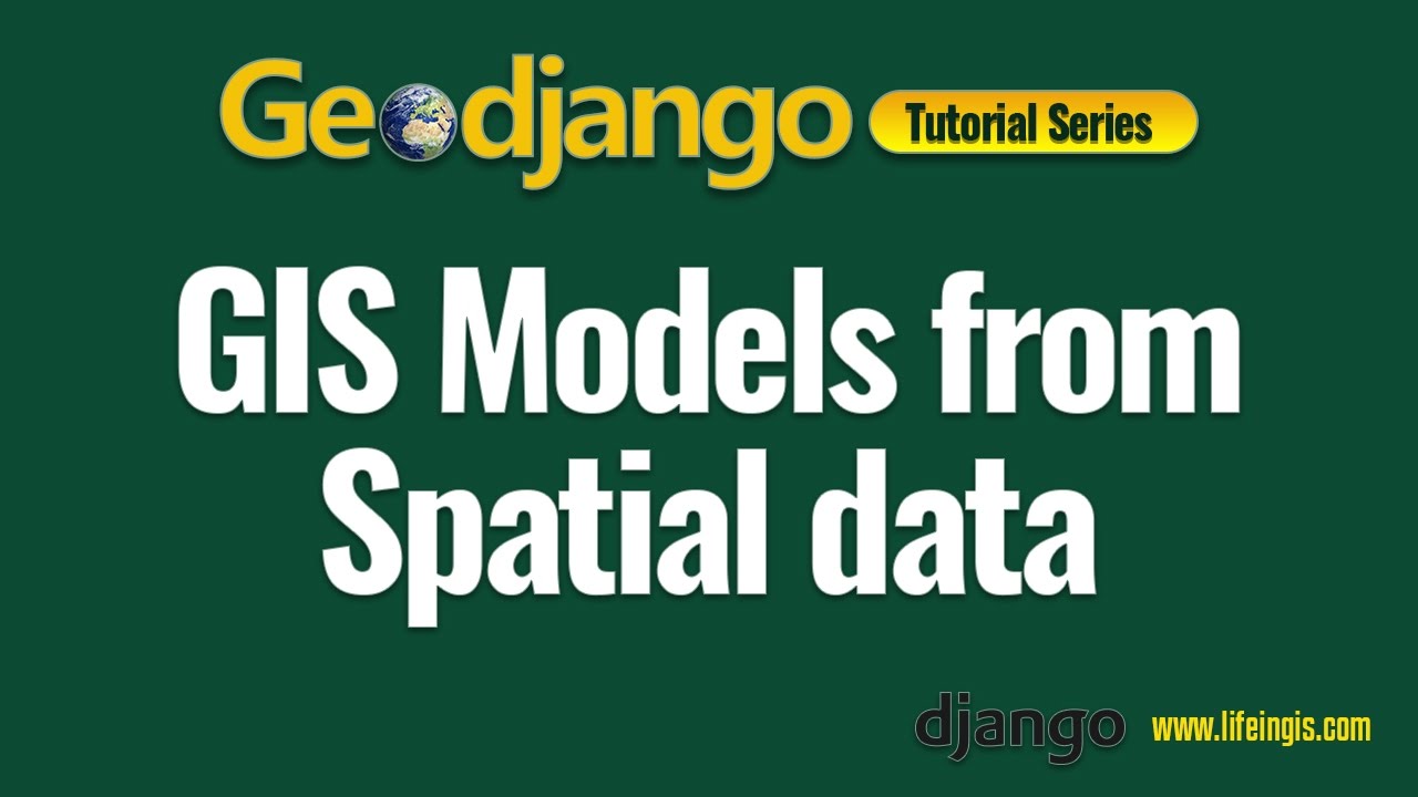 Geodjango Tutorial 4: Generate GIS Model from Geospatial data