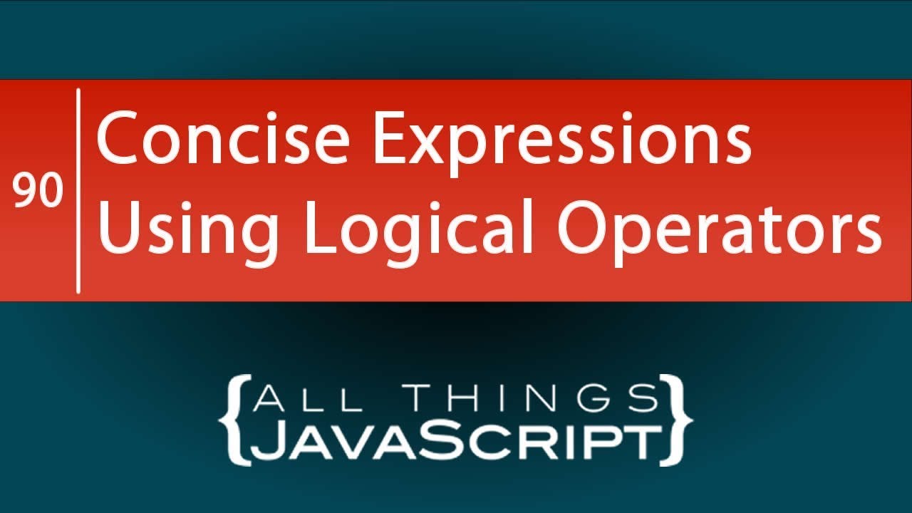 JavaScript Tip: Concise Expressions Using Logical Operators