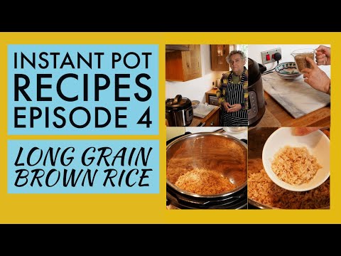 Instant Pot Recipes - Ep4 - How to Cook Long Grain Brown Rice