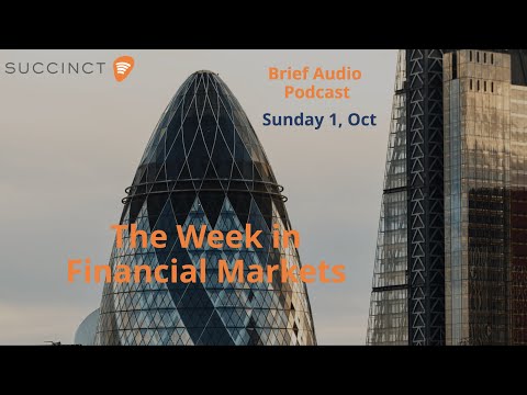 Sun 1 Oct: Brief Financial Markets Podcast | Business News | Investments: What is essential to know