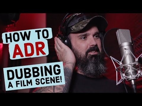 How to ADR a Film (Automated Dialogue Replacement Tutorial & Dubbing Recording for Movies)