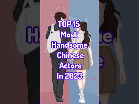 TOP 15 Most Handsome Chinese Actors in 2023💕 #drama #chinesedrama .