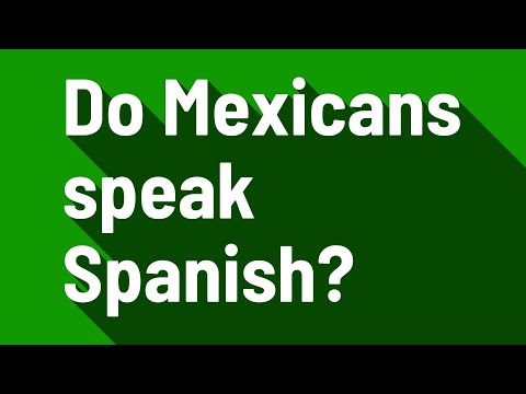 Do Mexicans speak Spanish?