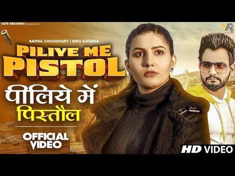 Piliye Me Pistol (Full Video) Sapna Choudhary , Biru Kataria | New Haryanvi Songs Haryanavi 2025