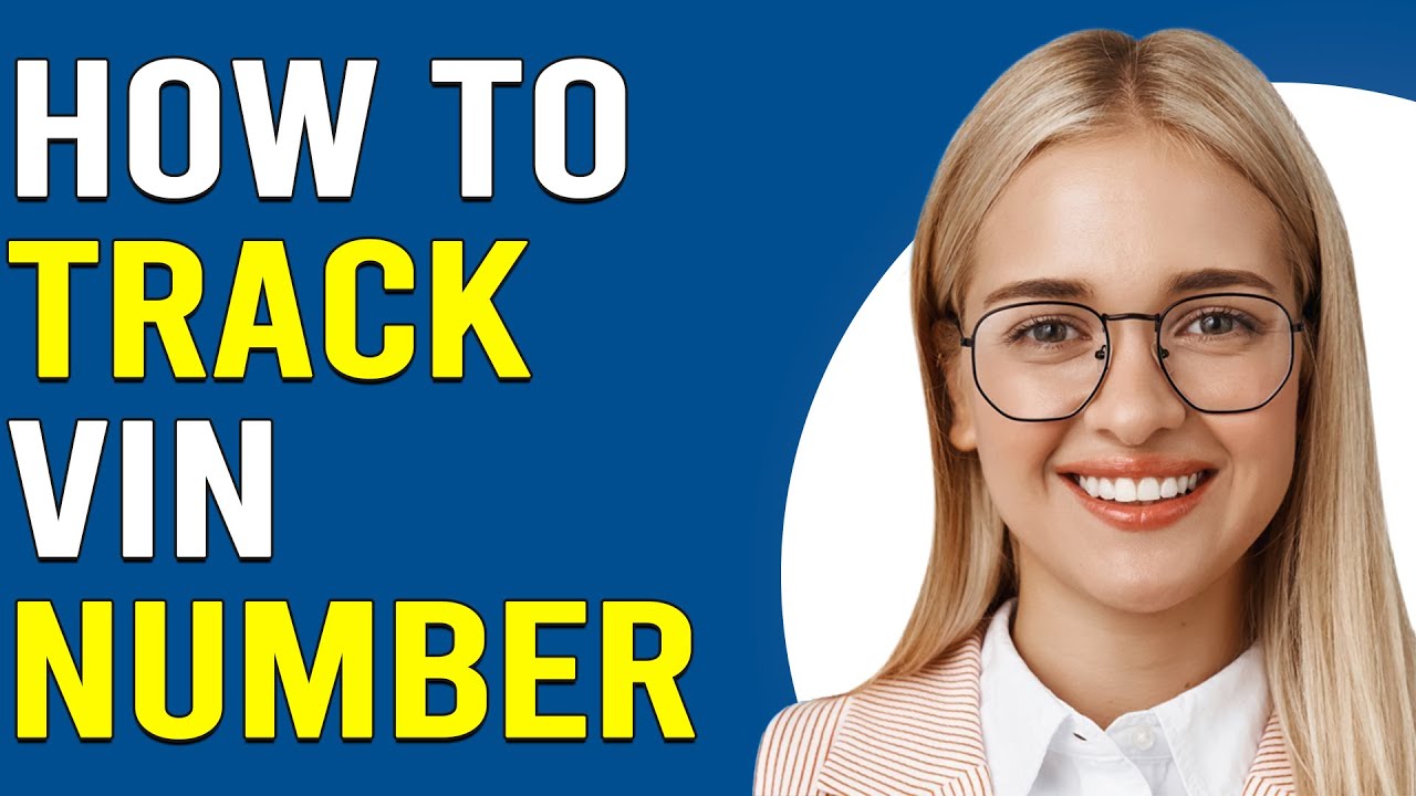 How To Track A VIN Number (How To Find/Locate Your Vehicles Using VIN Number)