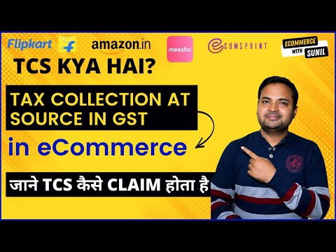 Tax Collected at Source in Hindi | eCommerceTCS Input Credit | TCS under GST | Return Filing Process