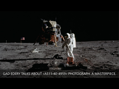 Nasa Apollo 11, Gad EDERY talks about "AS11-40-5949" photograph. A Masterpiece.
