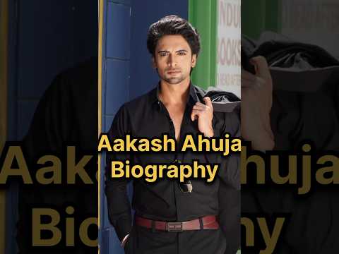Aakash Ahuja Biography #aakashahuja #akashahuja #faltu #thapkipyarki #hindiserialgossips