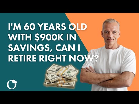 Retirement: I'm 60 Years Old with $900K in Savings. Can I Retire Now? What is My Risk Capacity?