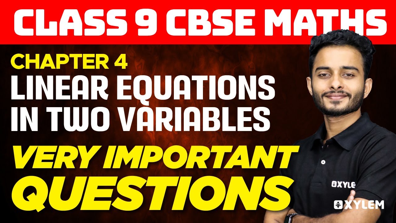 Class 9 CBSE Maths | Chapter 4 : Linear Equations In Two Variables | Xylem Class 9 CBSE