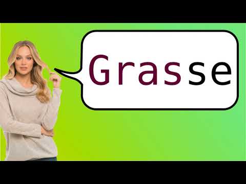 How to say 'Grasse' in French?