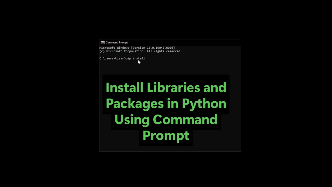 Install Python Packages and Libraries Using Command Prompt