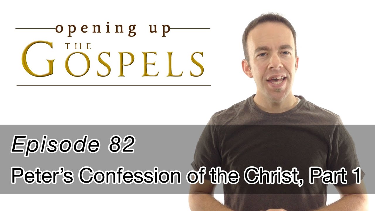 Episode 82 - Peter's Confession of the Christ, part 1 - Joshua Hawkins