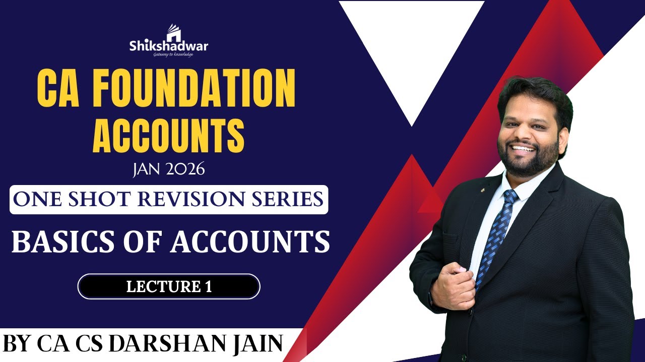 CA Foundation | ONE SHOT Revision Series | Basics of Accounts | CA CS Darshan Jain Sir