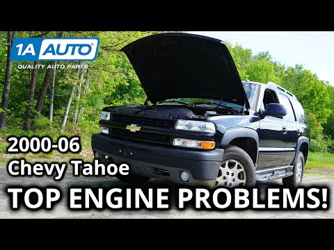 Top Common Engine Problems 2000-2006 Chevy Tahoe SUV