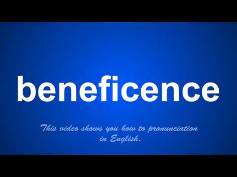 the correct pronunciation of beneficence in English.