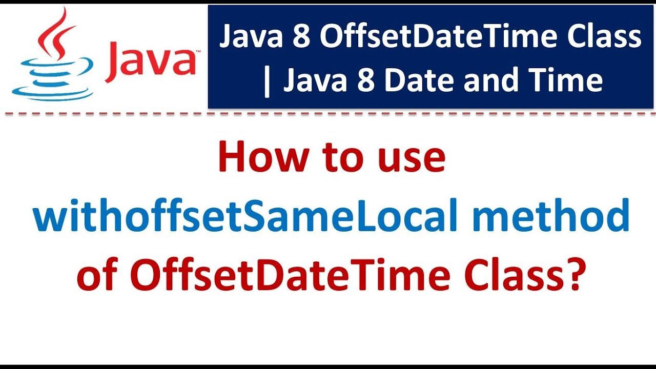 How to use withoffsetSameLocal method of OffsetDateTime Class? | Java 8 Date and Time