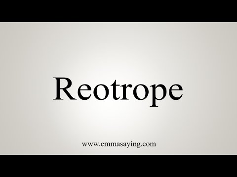 How To Say Reotrope