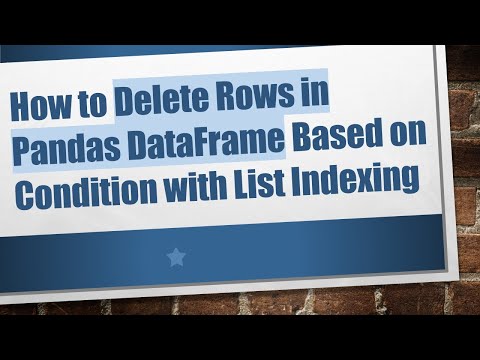 How to Delete Rows in Pandas DataFrame Based on Condition with List Indexing