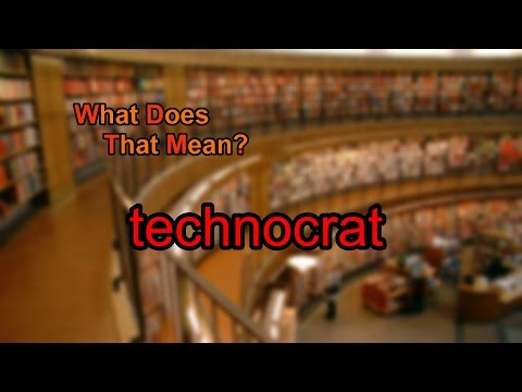 What does technocrat mean?