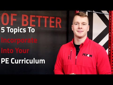 Top 5 Topics To Incorporate Into Your PE Curriculum
