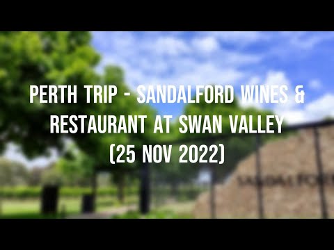 [GO Eat GO Play] Perth Trip - Swan Valley Sandalford Wines & Restaurant (25 November 2022)