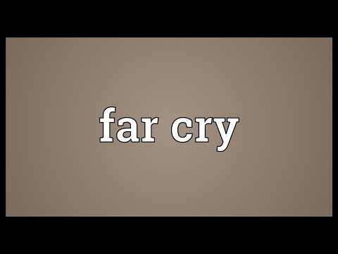 Far cry Meaning