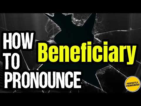 How To Pronounce Beneficiary? (CORRECTLY) Meaning & Pronunciation