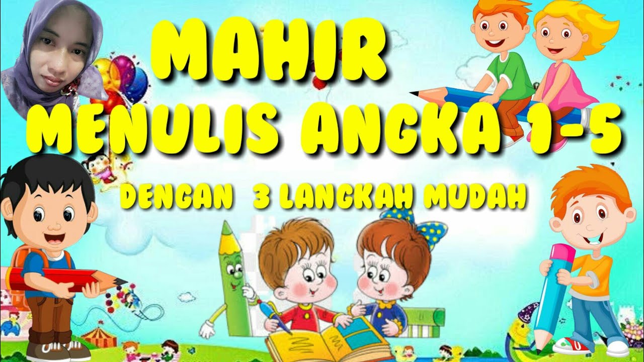 MAHIR MENULIS ANGKA 1-5 DENGAN 3 LANGKAH MUDAH