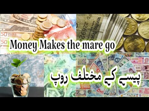 Paisay ka Chakkar, Money makes the mare go. Various shapes of Money.