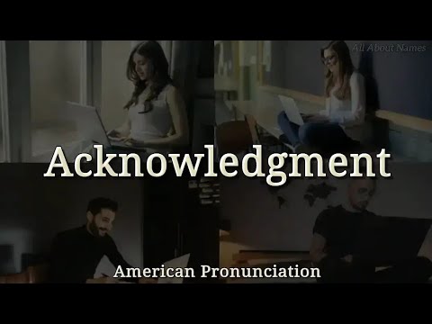 Acknowledgment: American Pronunciation, Meaning, and Usage in Sentences