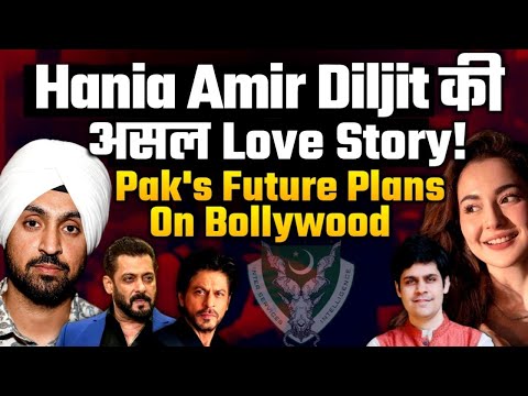 Hania Amir Diljit Dosanjh Love story| Pak's Future Plans On Bollywood | Karan Verma