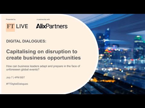 FT Live and AlixPartners Webinar: Capitalizing on Disruption to Create Business Opportunities