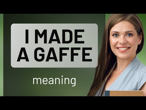 Understanding "I Made a Gaffe": A Guide to Common English Phrases