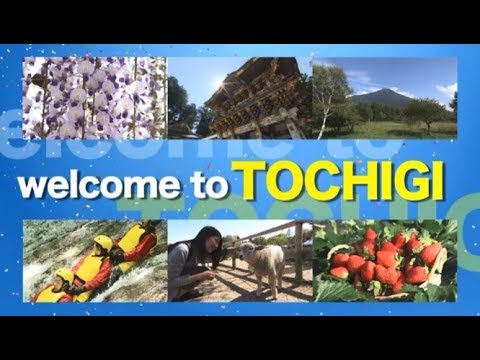WELCOME TO TOCHIGI!