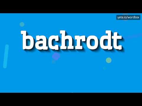 BACHRODT - HOW TO PRONOUNCE IT!?