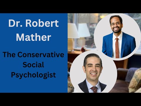 Ep.9 - Dr. Robert Mather, The Conservative Social Psychologist